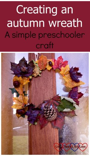 Creating an autumn wreath - a simple preschooler craft - Little Hearts ...