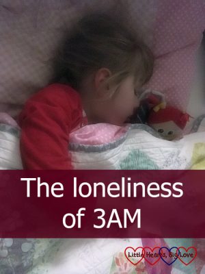 The loneliness of 3AM - Little Hearts, Big Love