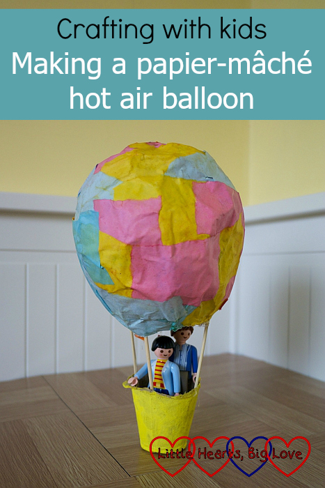 Crafting With Kids Making A Papier m ch Hot Air Balloon Little 