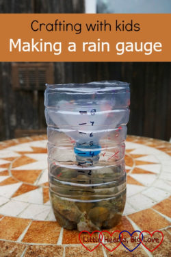 Crafting with kids: Making a rain gauge - Little Hearts, Big Love