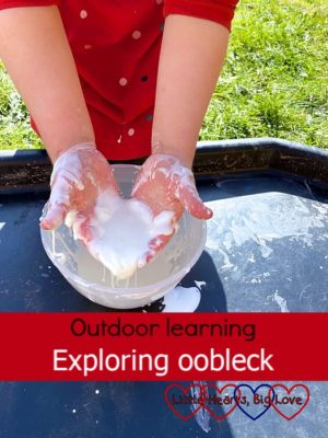 Outdoor learning: exploring oobleck - Little Hearts, Big Love