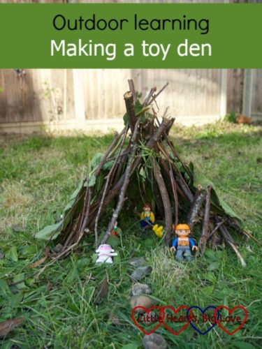 Outdoor learning: making a toy den - Little Hearts, Big Love