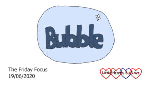 Friday Focus 19/06/20 - A beautiful social bubble - Little Hearts, Big Love