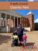 A walk around Osterley Park - Little Hearts, Big Love
