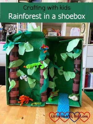 Crafting with kids: A rainforest in a shoebox - Little Hearts, Big Love